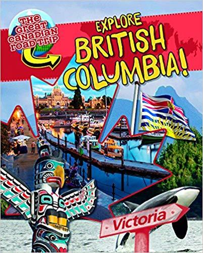 Explore British Columbia! by Heather C. Hudak | Goodreads