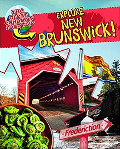 Explore New Brunswick! by Rachel Seigel | Goodreads