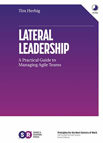 Lateral Leadership: A Practical Guide for Agile Product Managers by Tim ...