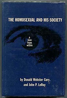 The Homosexual and His Society: A View from Within by Donald Webster ...