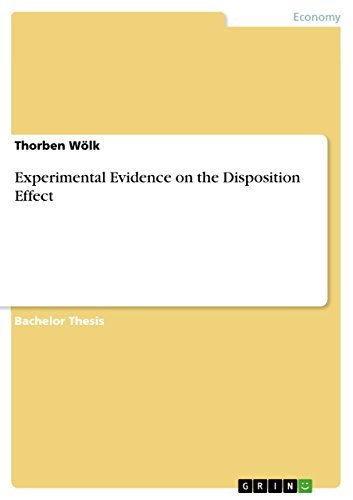 Experimental Evidence on the Disposition Effect by Thorben Wölk | Goodreads