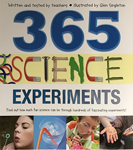 365 Science Experiments: written and tested by teachers by Estelle ...