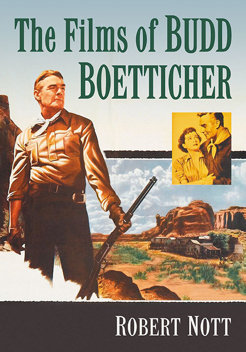 The Films of Budd Boetticher by Robert Nott | Goodreads