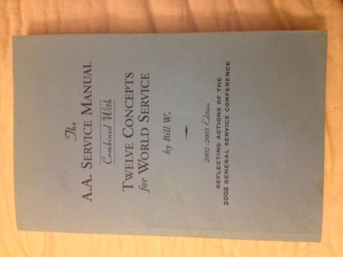 The A.A. Service Manual Combined with Twelve Concepts for World Service ...