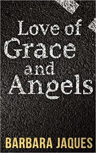 Love of Grace and Angels by Barbara Jaques | Goodreads
