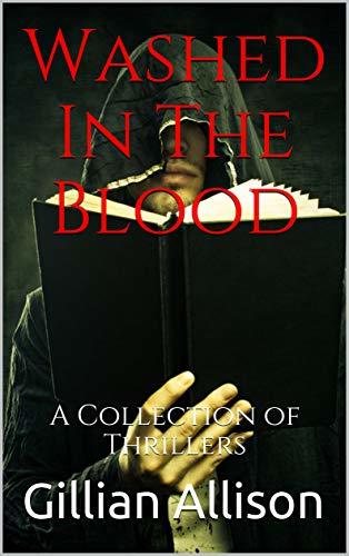 Washed In The Blood: A Collection of Thrillers by Gillian Allison ...