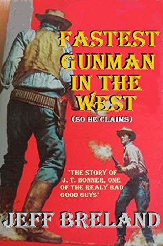 Fastest Gunman in the West (So he claims) Random Tales of the old West ...