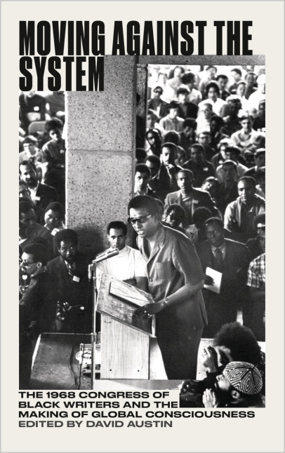 Moving Against the System: The 1968 Congress of Black Writers and the ...