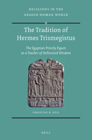 The Tradition of Hermes Trismegistus: The Egyptian Priestly Figure as a ...