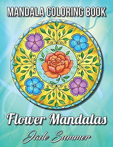 Mandala Coloring Book: Flower Mandalas | An Adult Coloring Book with ...