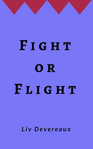 Fight or Flight (Book 1) by Liv Devereaux | Goodreads