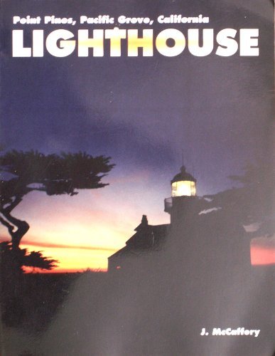 Lighthouse : Point Pinos, Pacific Grove, Ca by Jerry McCaffery | Goodreads
