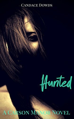 Hunted (Carson Manor) by Candace Dowds | Goodreads