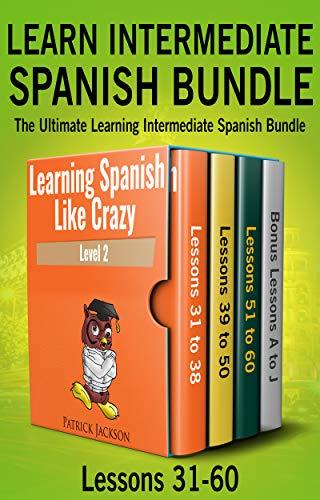 Learn Intermediate Spanish Bundle: The Ultimate Learning Intermediate ...