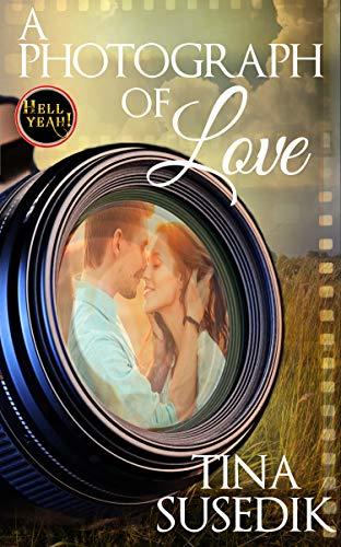 A Photograph of Love: Hell Yeah! by Tina Susedik | Goodreads