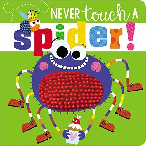Never Touch a Spider! by Rosie Greening | Goodreads