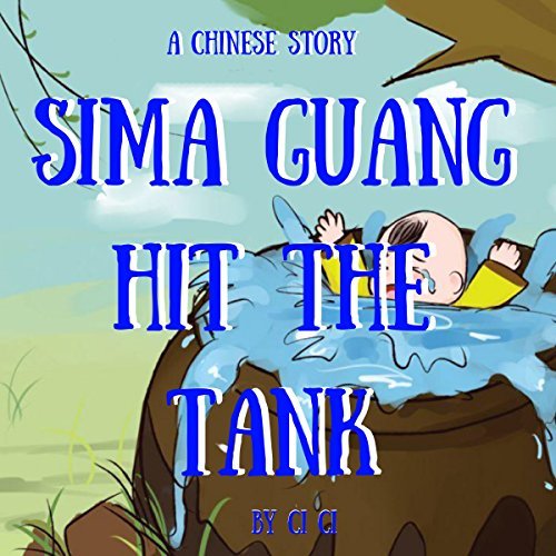 A Chinese Story ：Sima Guang Hit The Tank: Children Books / Bedtime ...