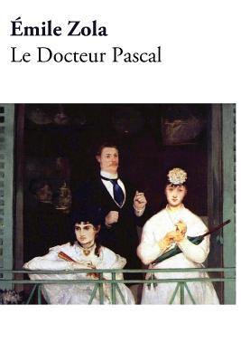 Le Docteur Pascal (French Edition) by Émile Zola | Goodreads