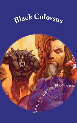 Black Colossus by Robert E. Howard | Goodreads