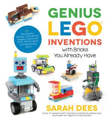 Genius LEGO Inventions with Bricks You Already Have: 40+ New Robots ...