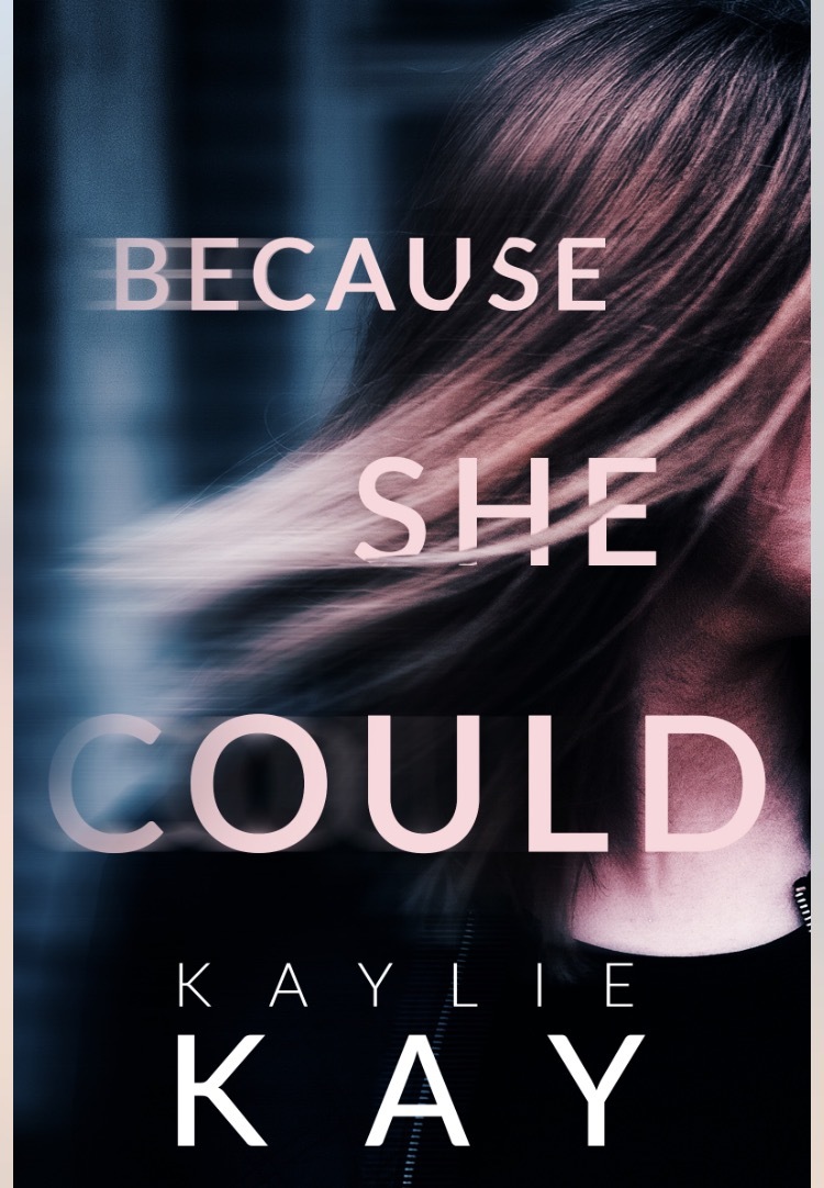 Because She Could by Kaylie Kay | Goodreads