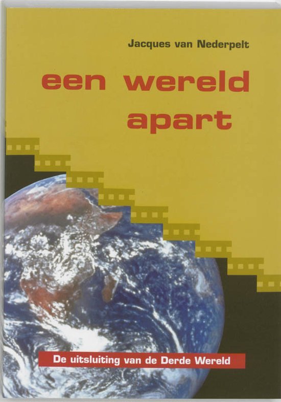 Een wereld apart; De uitsluiting van de Derde Wereld by Jacques van ...
