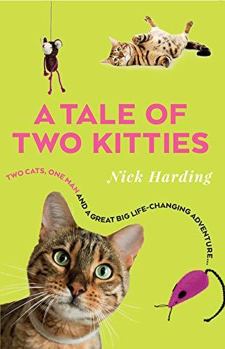 A Tale of Two Kitties: 2 cats, 1 man and a great big life-changing ...