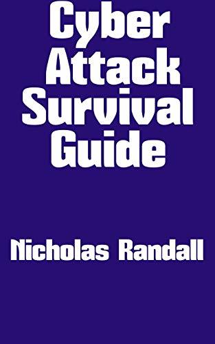 Cyber Attack Survival Guide: The Step-By-Step Beginner’s Guide On How ...