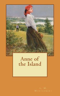 Anne of the Island by L.M. Montgomery | Goodreads