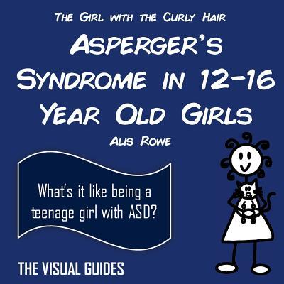 Asperger's Syndrome in 12-16 Year Old Girls: by the girl with the curly ...
