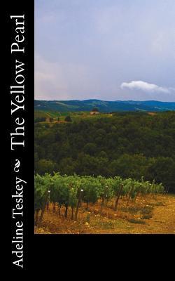 The Yellow Pearl by Adeline M Teskey | Goodreads