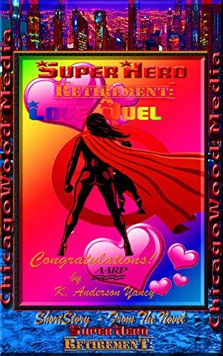 SuperHero - Retirement: Love Duel by K. Anderson Yancy | Goodreads