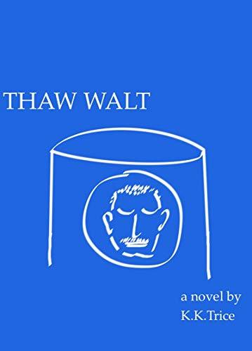 Thaw Walt by K.K. Trice | Goodreads