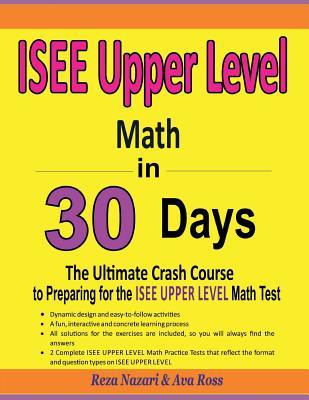 ISEE Upper Level Math in 30 Days: The Ultimate Crash Course to ...