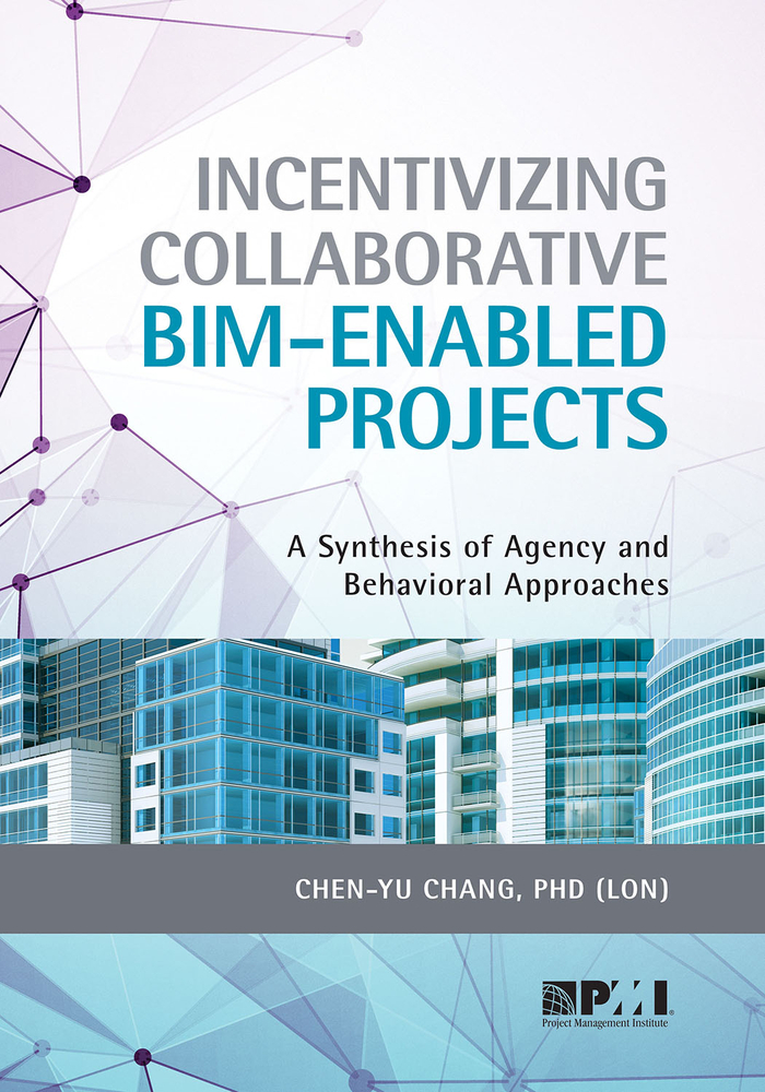 Incentivizing Collaborative BIM-Enabled Projects: A Synthesis of Agency and Behavioral ...