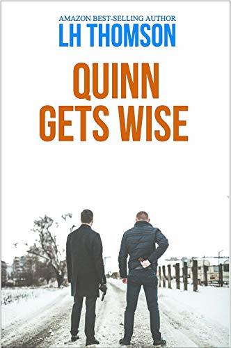 Quinn Gets Wise (Liam Quinn Mysteries #12) by L.H. Thomson | Goodreads