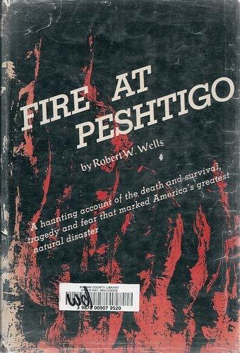 Fire at Peshtigo by Robert W. Wells | Goodreads