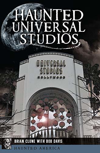 Haunted Universal Studios (Haunted America) by Brian Clune | Goodreads