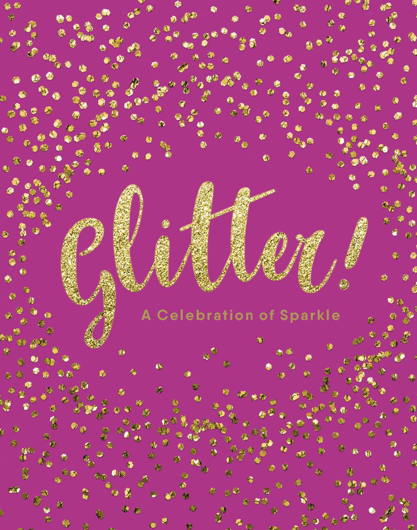 Glitter!: A Celebration of Sparkle by Adams Media | Goodreads