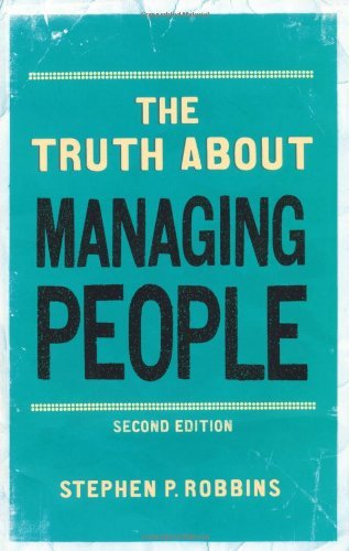 Truth About Managing People: Proven Principles and Techniques That Work ...