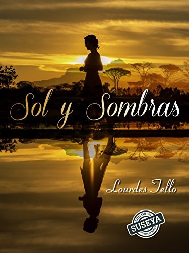 Sol y Sombras (Spanish Edition) by Lourdes Tello | Goodreads