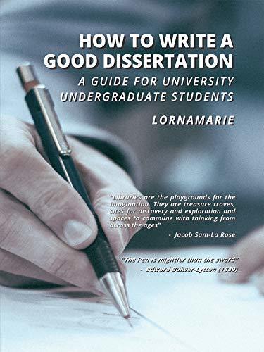 How to Write a Good Dissertation A guide for University Undergraduate ...