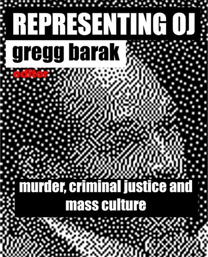 Representing O.J.- Murder, Criminal Justice and Mass Culture by Gregg ...