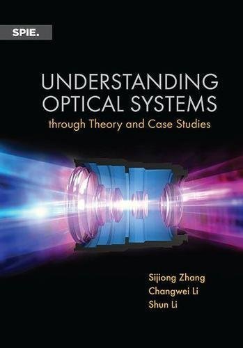 Understanding Optical Systems Through Theory and Case Studies by ...