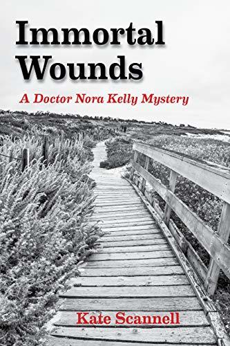 Immortal Wounds - A Doctor Nora Kelly Mystery by Kate Scannell | Goodreads