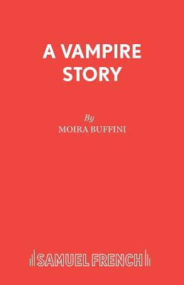 A Vampire Story by Moira Buffini | Goodreads