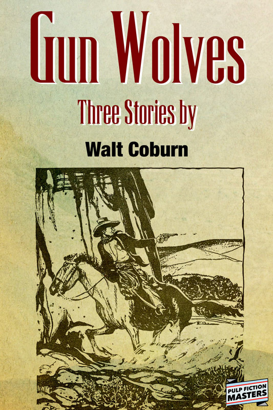 Gun Wolves - Three Stories by Walt Coburn | Goodreads