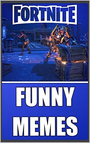 Memes: EPIC Fortnite Comedy Memes!: Battle Royale Banter At Its Best by ...