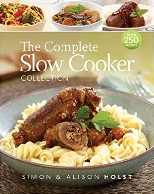 The Complete Slow Cooker Collection by Alison Holst | Goodreads