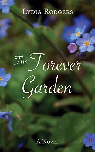 The Forever Garden by Lydia Rodgers | Goodreads